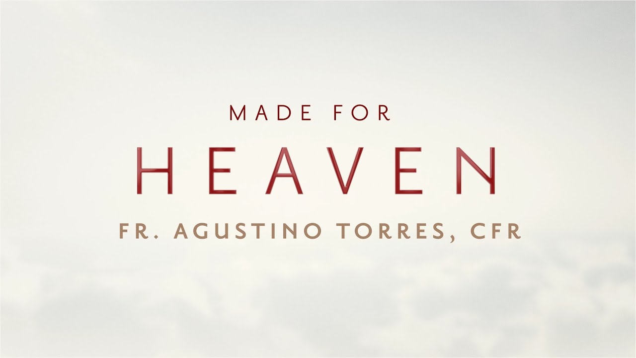 Made for Heaven with Fr. Agustino Torres | Introduction - YouTube
