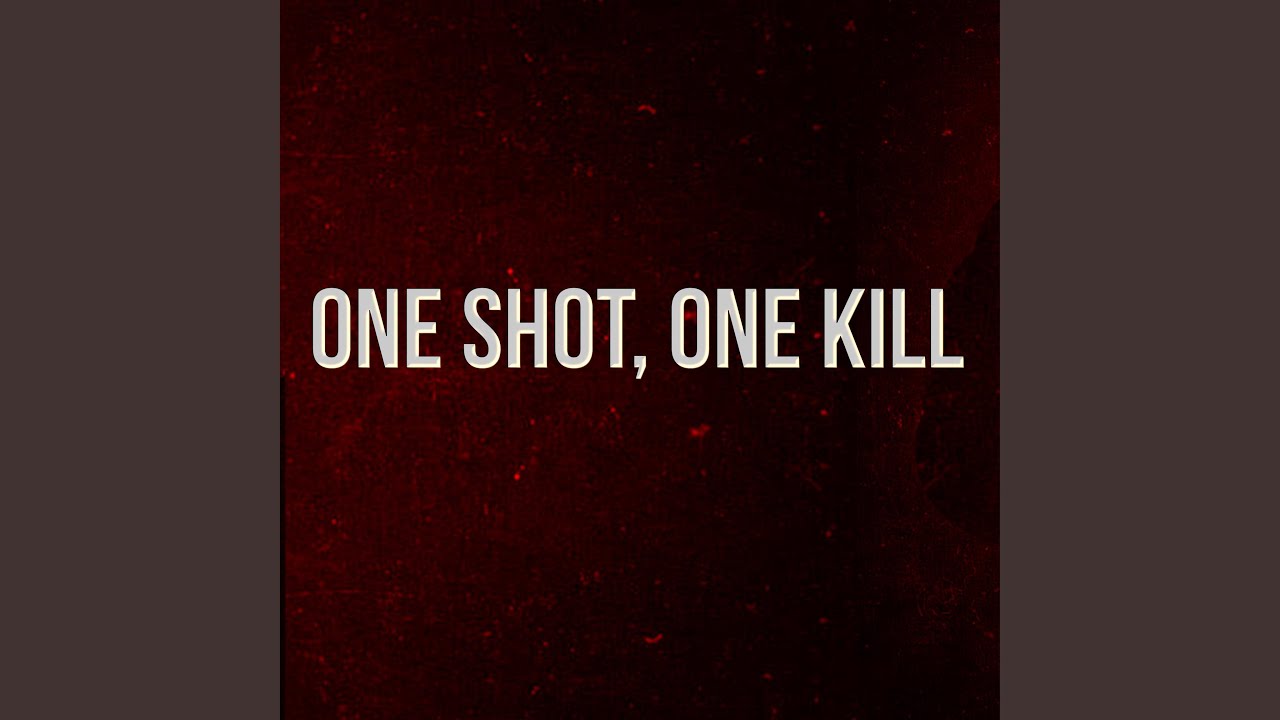 One Shot, One Kill - YouTube