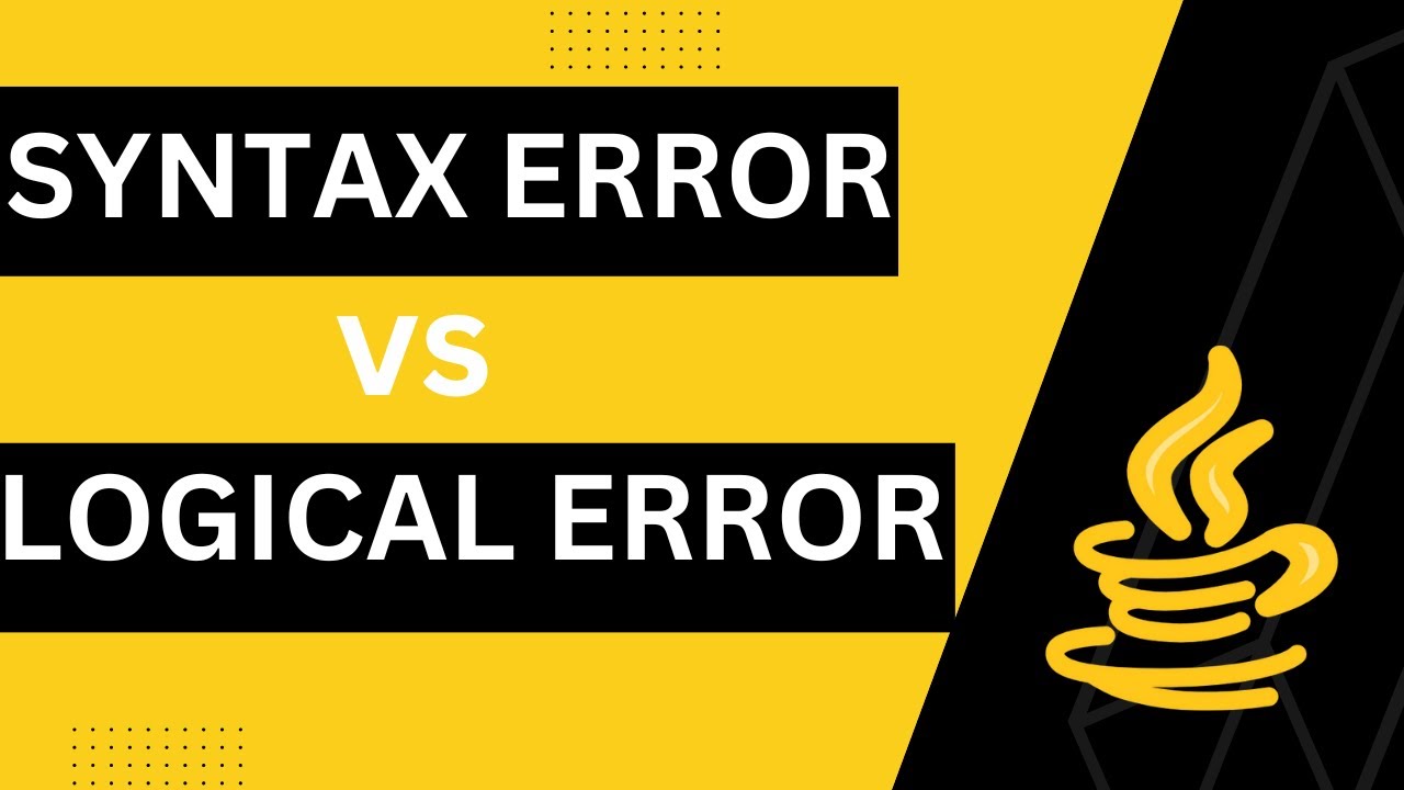 Syntax Error Vs Logical Error Syntax Errors Logical Errors Errors