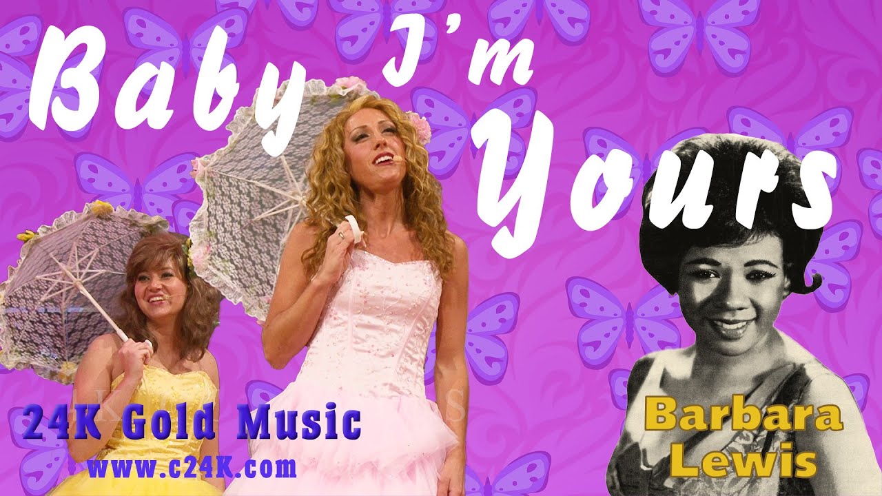 BABY I'M YOURS - 24K Gold Music - Barbara Lewis HIT Love Song - Romance ...