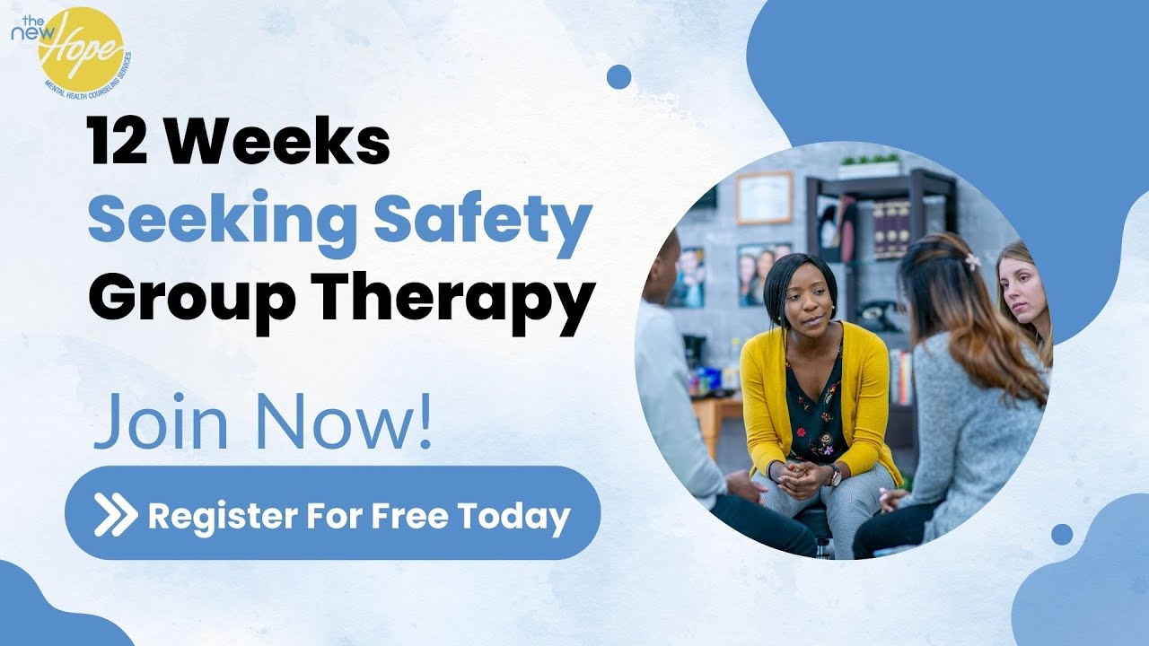 Seeking Safety Group Therapy | Register For Free Today | Thenewhopemhcs ...