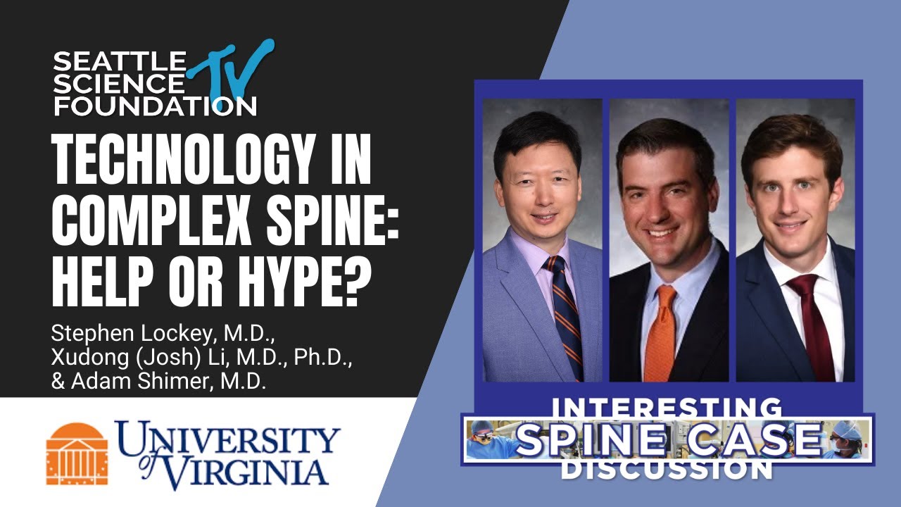 Technology in Complex Spine: Help or Hype? - Stephen Lockey, MD, Josh ...