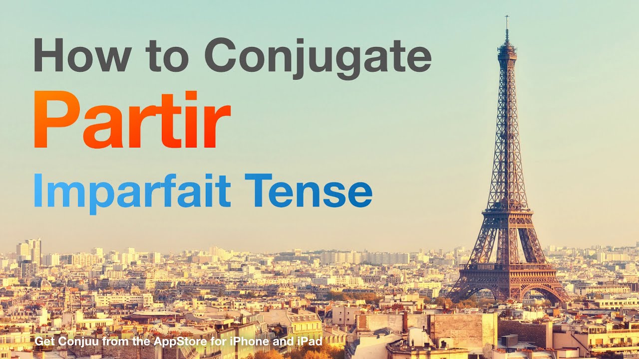 How to conjugate Partir (to leave ) in Imparfait tense. - YouTube