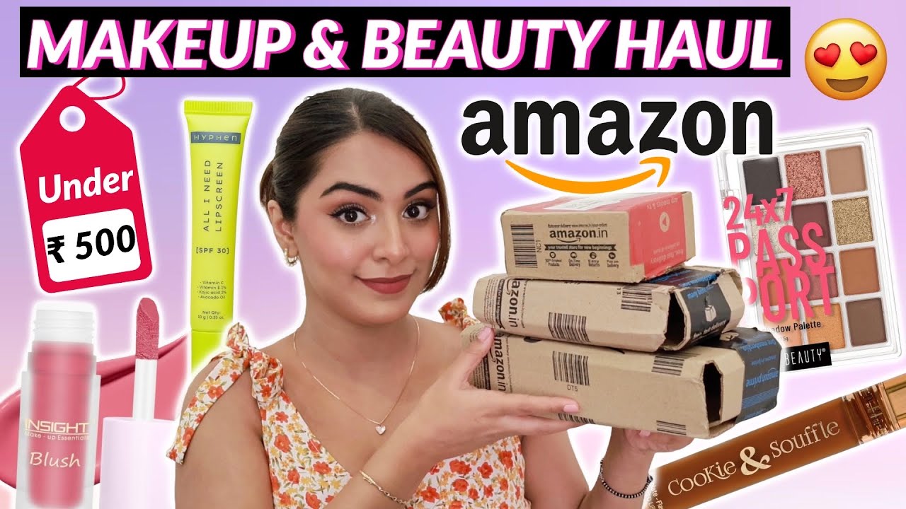 AMAZON MAKEUP & BEAUTY FINDS UNDER Rs. 500 | Affordable Amazon Haul ...