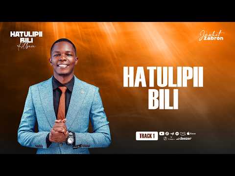 Japhet Zabron - Hatulipii Bili (Track 1)