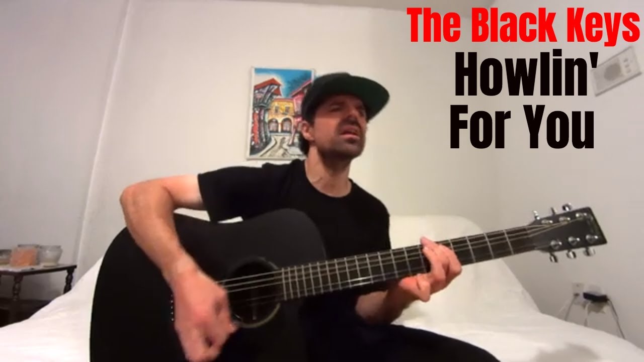 Howlin' for You - The Black Keys [Acoustic Cover by Joel Goguen] - YouTube