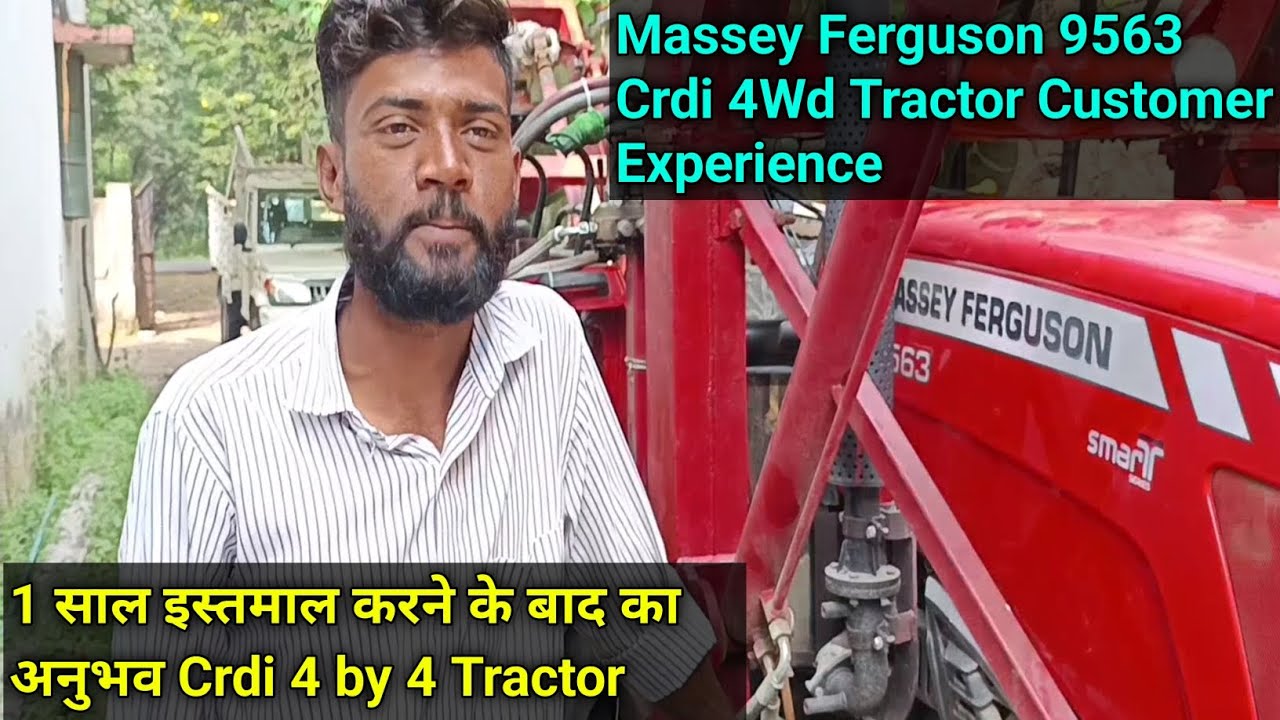 Massey Ferguson 9563 Crdi 4 by 4 Tractor Customer Experience Feedback ...