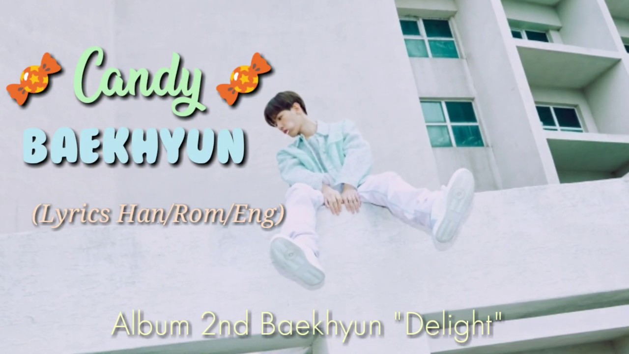Baekhyun - Candy [Han/Rom/Eng lyric] lyrics color coded . Baekhyun ...