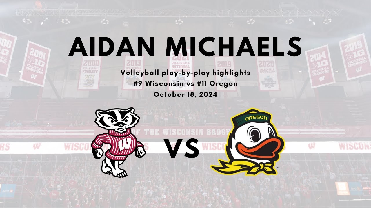 #9 Wisconsin vs #11 Oregon Volleyball on 10/18/24 (Aidan Michaels PxP ...