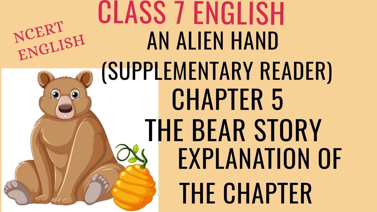 THE BEAR STORY | EXPLANATION & SUMMARY | CLASS 7 ENGLISH CHAPTER 5 AN ...