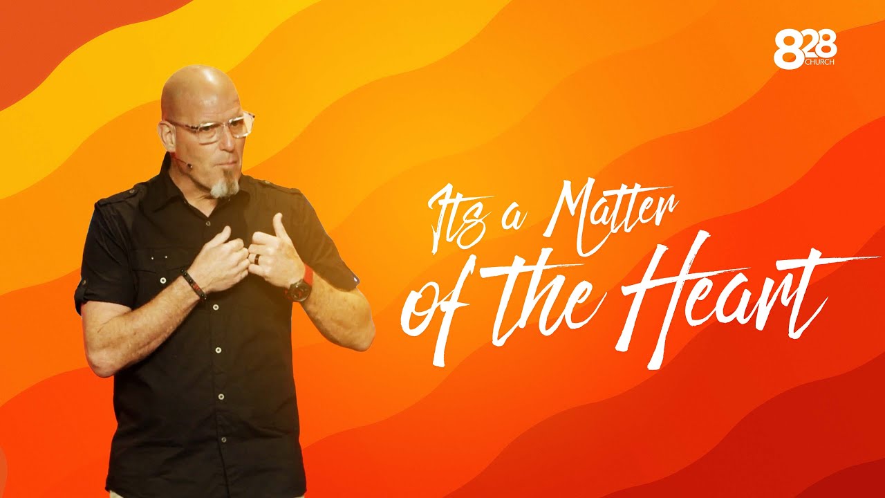 It's a Matter of the Heart | Ron Barnard | 828 Church - YouTube