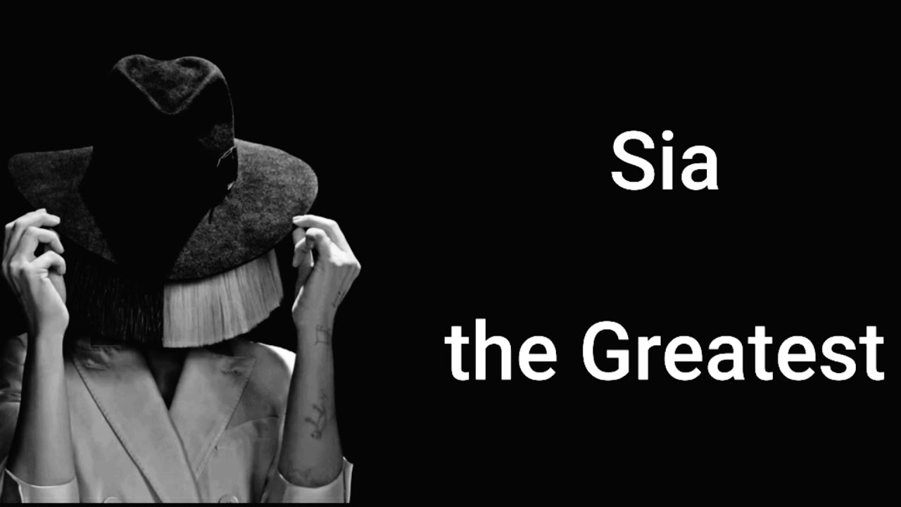Sia - the Greatest ( Lyrics ) - YouTube