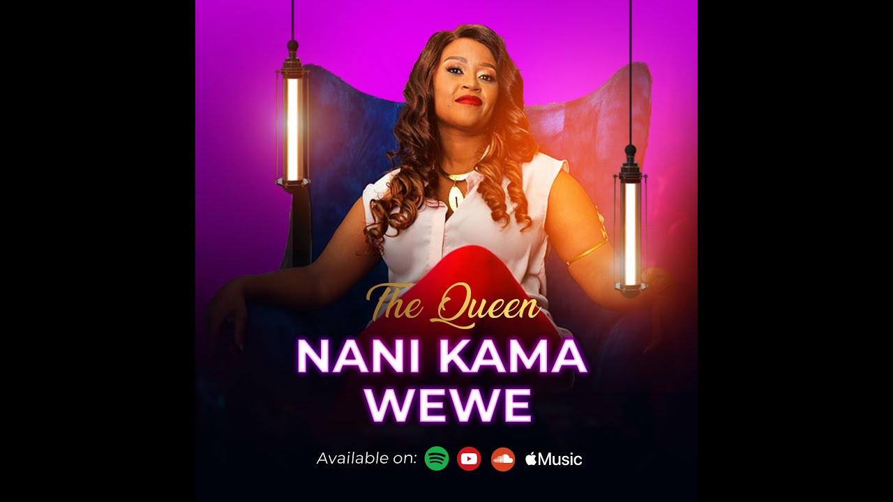 THE QUEEN - NANI KAMA WEWE (Official Music Audio) - YouTube