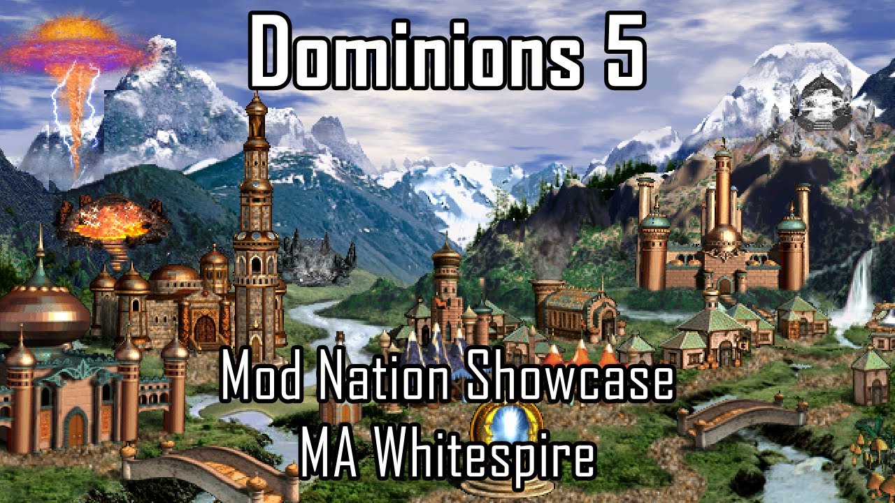 Dominions 5 Mod Nation Showcase - MA Whitespire, Elemental Conflux ...