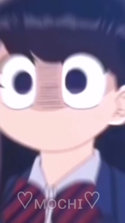 Komi Editanime Komi San Cant Communicate Komisan Capcutedit Animeedits