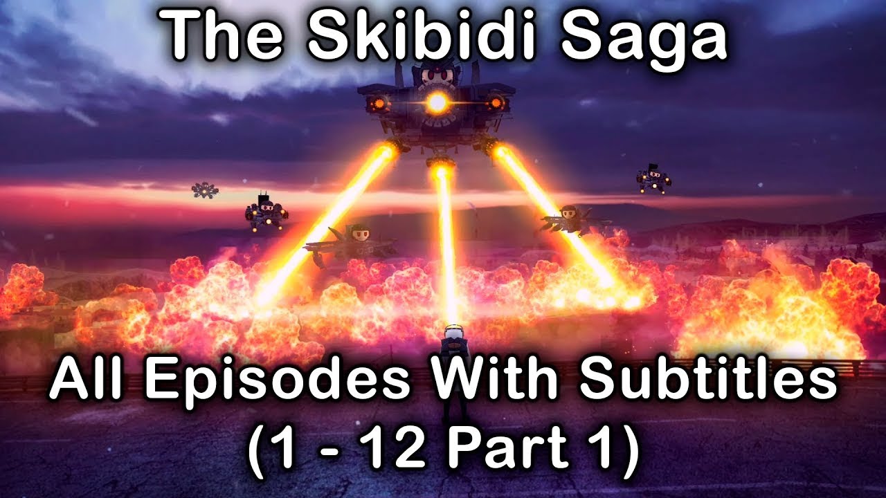 The Skibidi Saga 1 - 12 (Part 1) (all episodes with subtitles) - YouTube