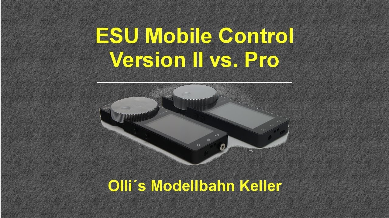 ESU Mobile Control II vs Pro ein kleiner Vergleich - YouTube