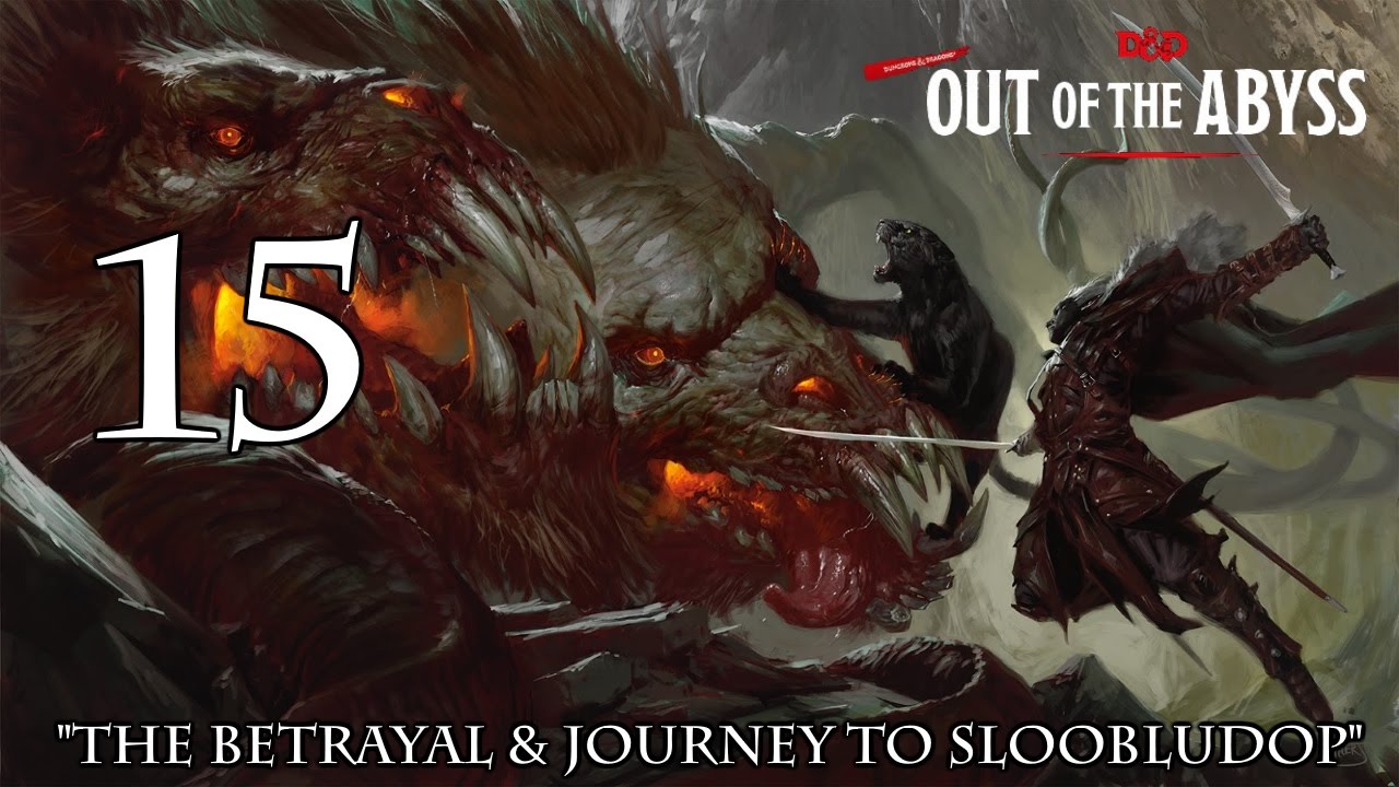 Dungeons & Dragons 5e, Out Of The Abyss, Episode 15, "The Betrayal ...