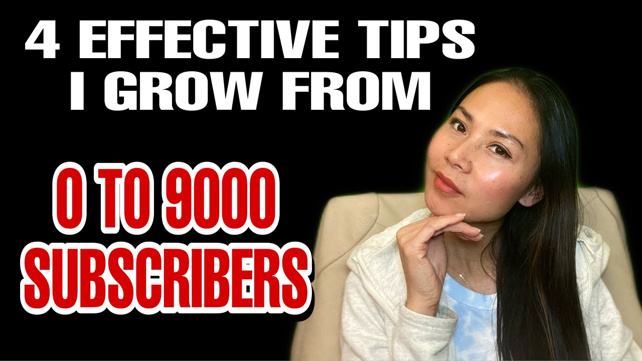 4 EFFECTIVE TIPS I TRIED TO GROW MY CHANNEL FROM 0 TO 9000 SUBSRIBERS ...