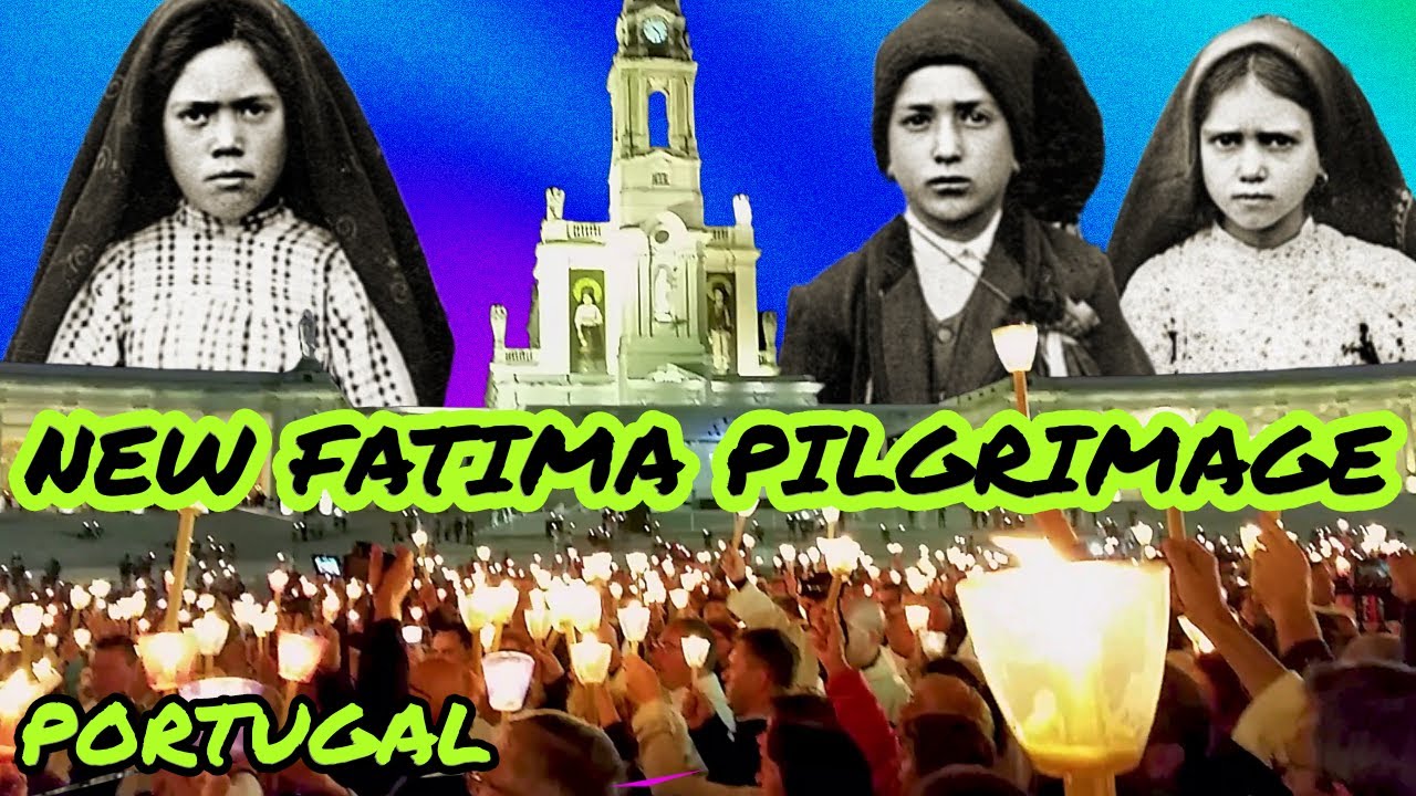 Our Lady of Fatima Pilgrimage Tour, (Santuário de Fátima) Portugal ...