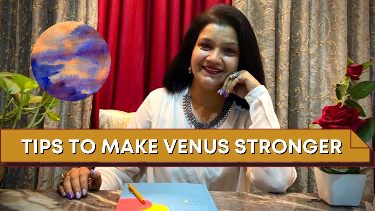 TIPS TO MAKE VENUS STRONGER | अपने शुक्र को कैसे मज़बूत करें | VIMMI ...