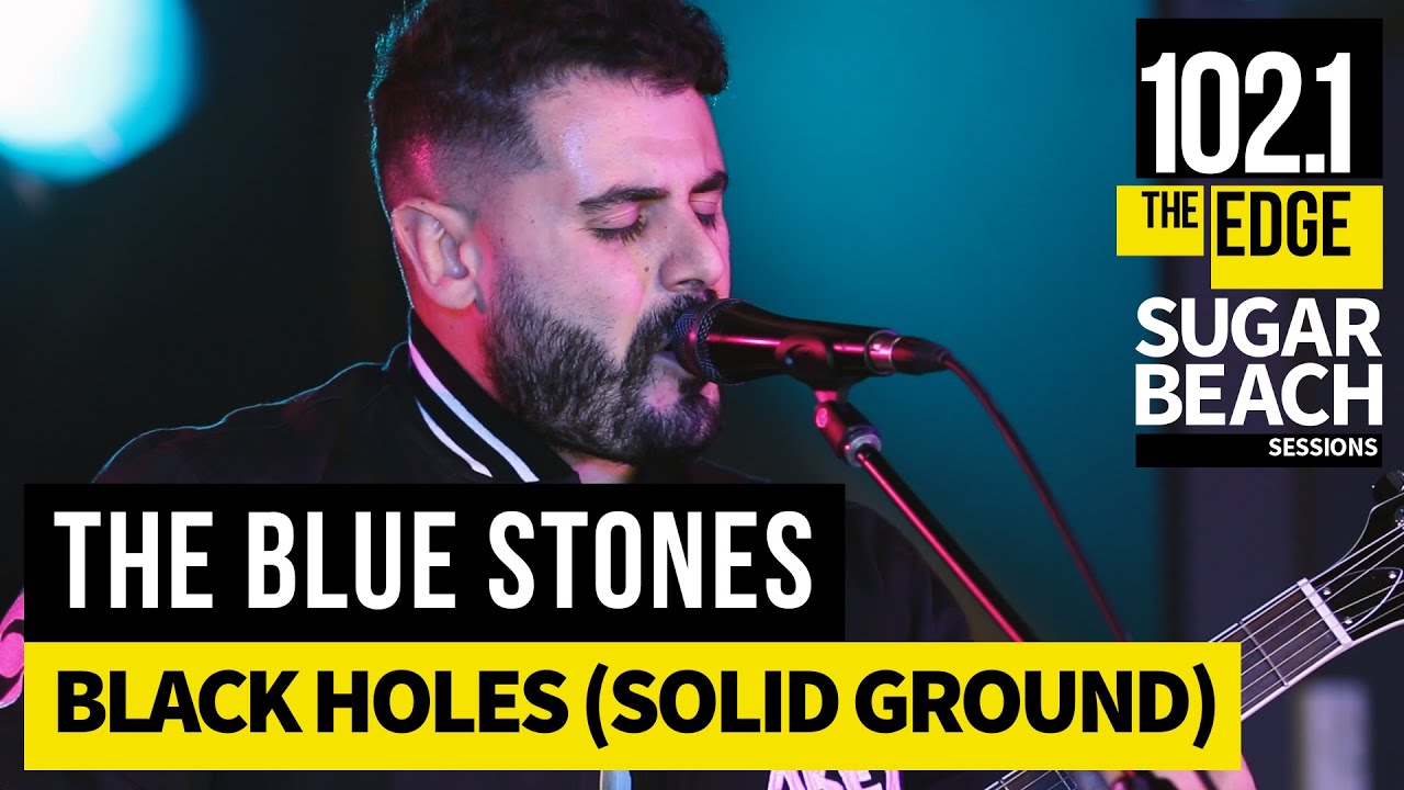 The Blue Stones - Black Holes (Solid Ground) (Live at the Edge) - YouTube