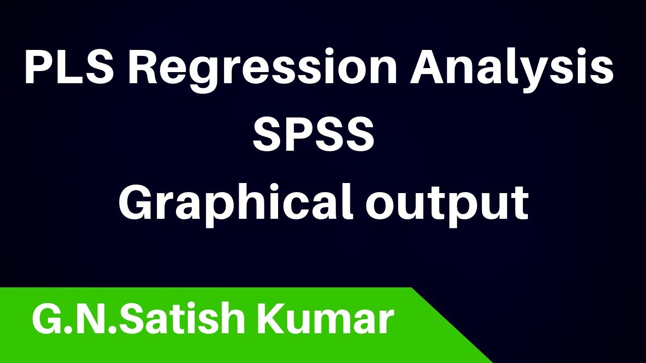 Partial Least Square PLS Regression Using SPSS With Graphical Output Partial Least Square PLS Regression Using SPSS With Graphical Output