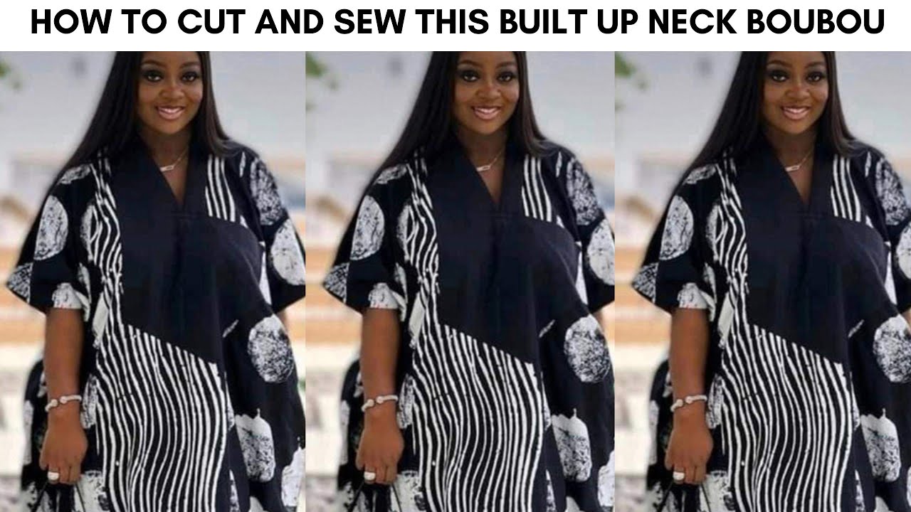 HOW TO CUT AND SEW A BUILT UP NECKLINE BOUBOU KAFTAN - EASIEST TUTORIAL ...