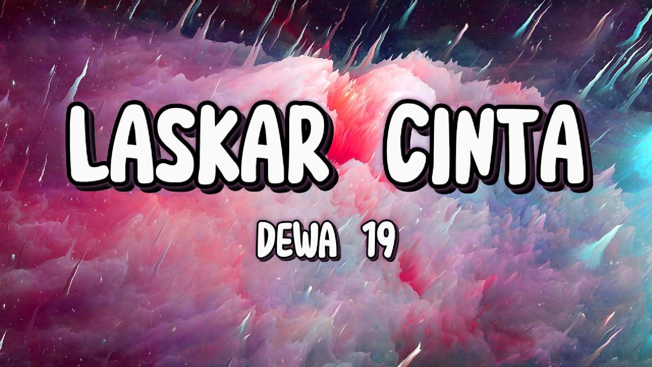 Laskar Cinta - Dewa 19 | Song Lyrics - YouTube