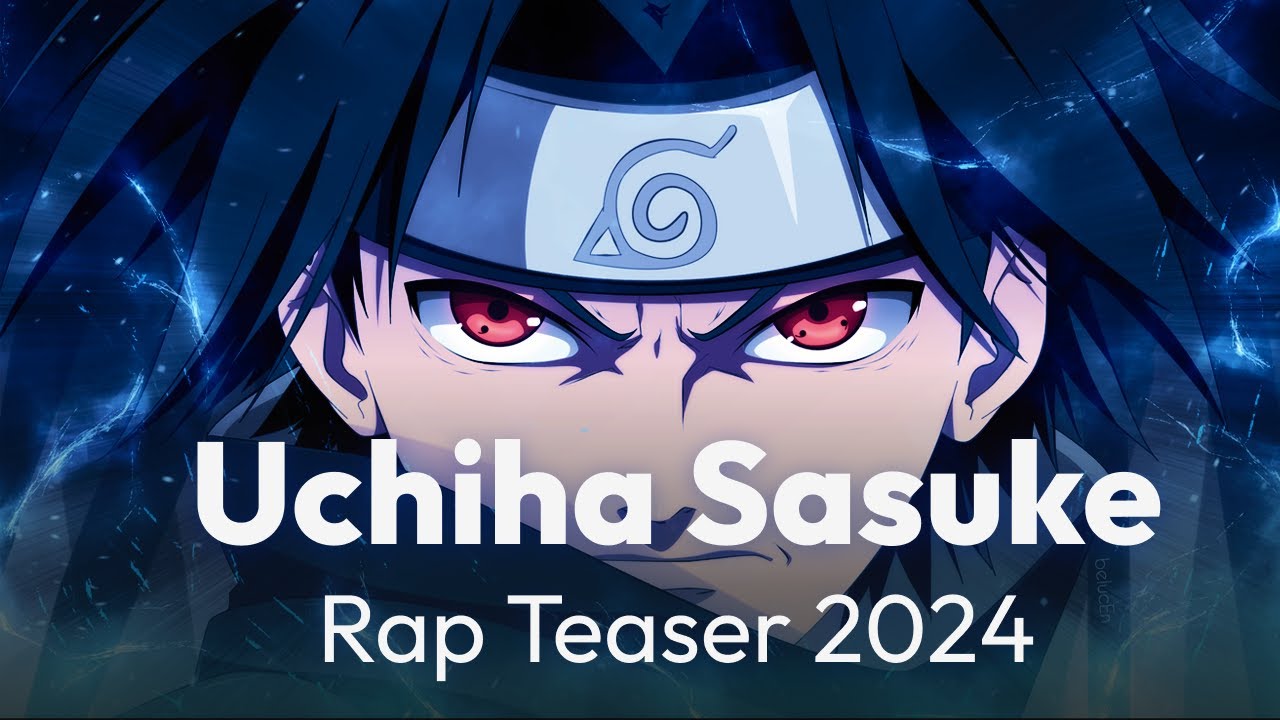 Teaser Uchiha Sasuke Rap 2024 (Itachi vs Sasuke, season 1) - YouTube