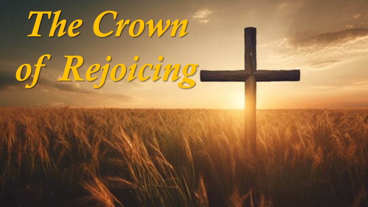 The Crown of Rejoicing? - YouTube