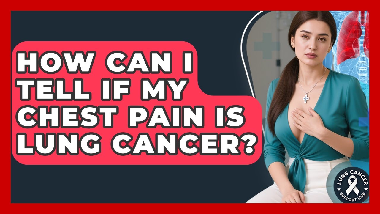 How Can I Tell If My Chest Pain Is Lung Cancer? - Lung Cancer Support ...