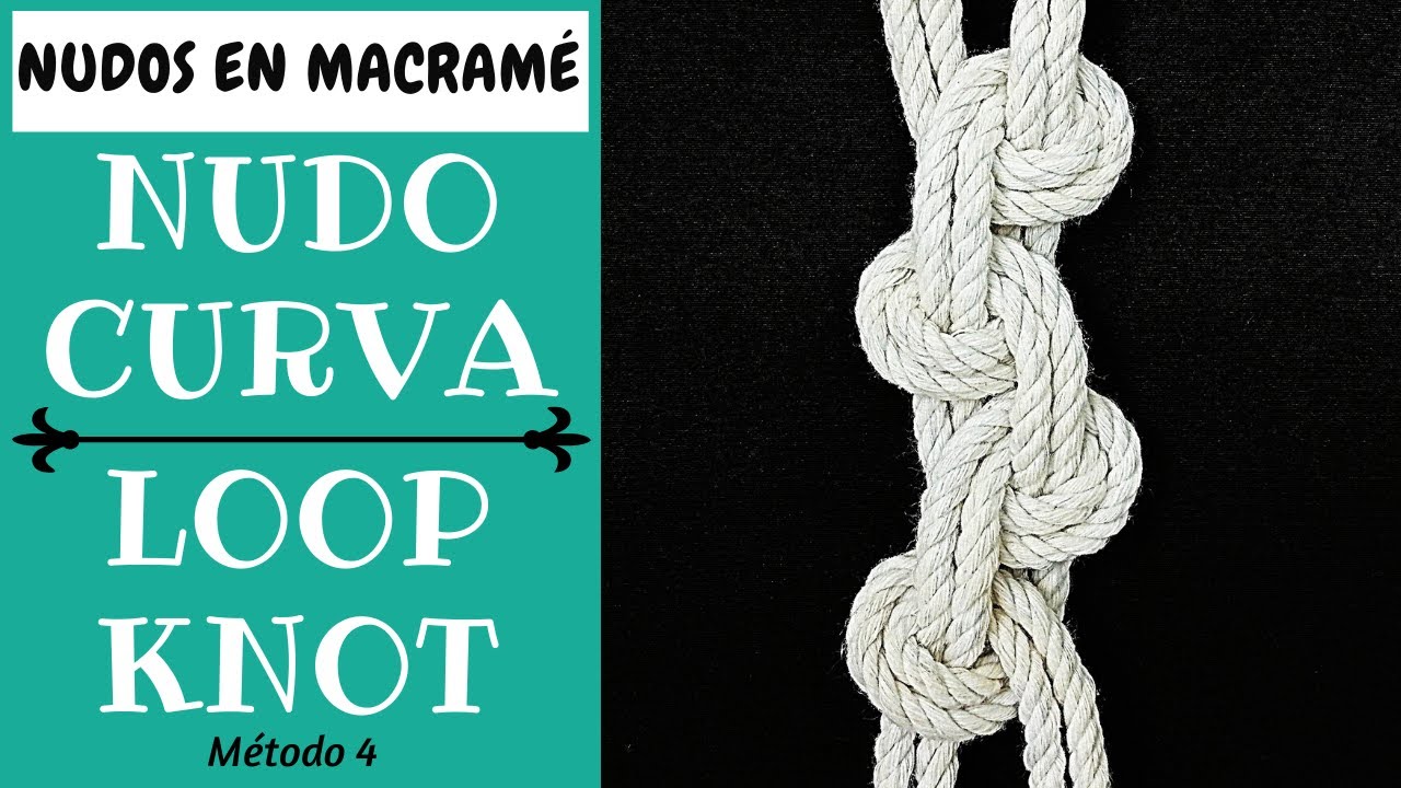 DIY NUDO CURVA Método Nº 4 (paso a paso) | DIY Macrame Loop Knot Pattern - YouTube