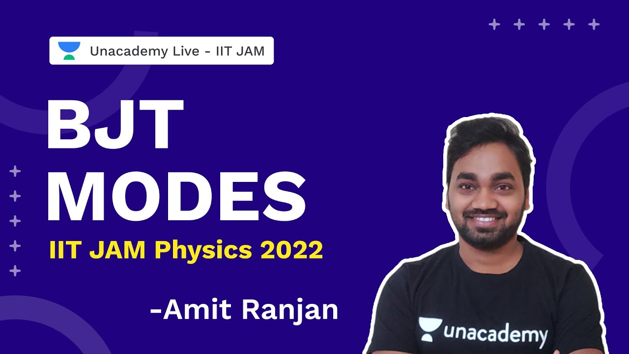 BJT Modes | IIT JAM 2022 Physics | Amit Ranjan | Unacademy Live IIT JAM ...