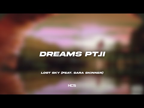 Lost Sky - Dreams pt. II (feat. Sara Skinner) [NCS Lyrics]