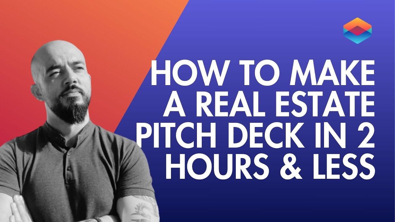 How To Craft a Real Estate Pitch Deck Presentation In Less Than 2 Hours ...