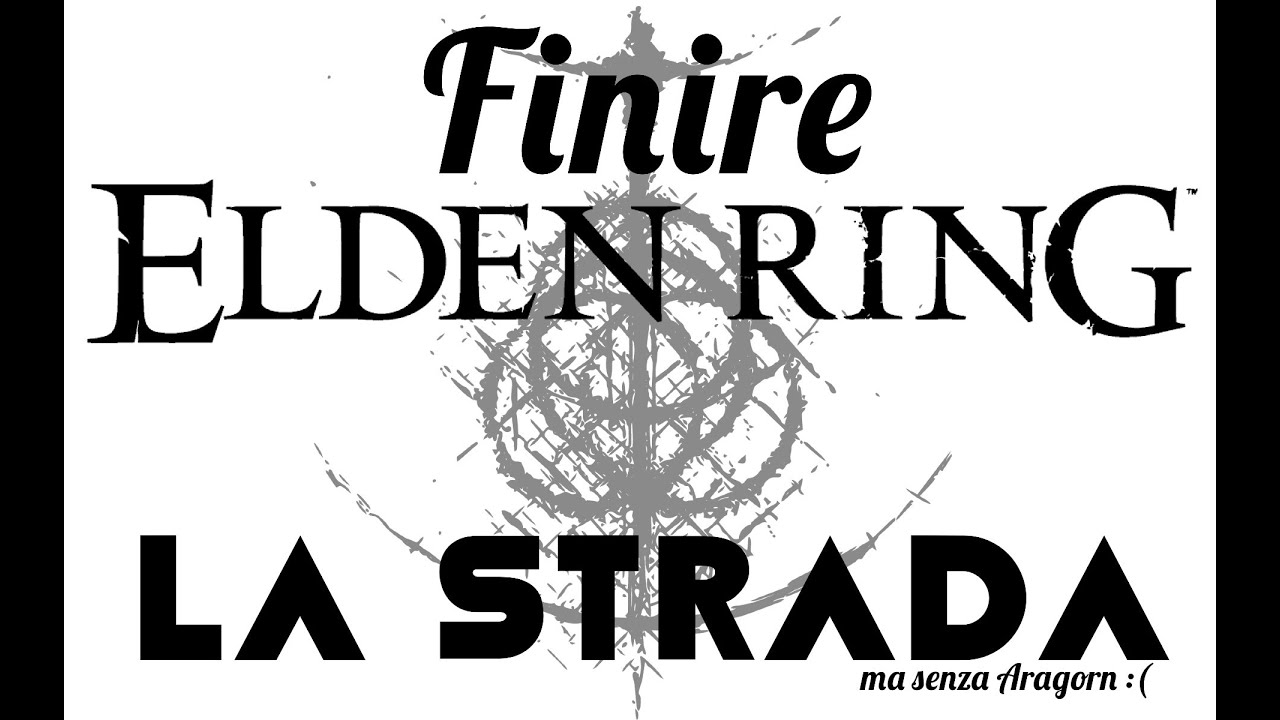ELDEN RING ITA - La Strada per Finire il gioco - Dove andare, chi ...