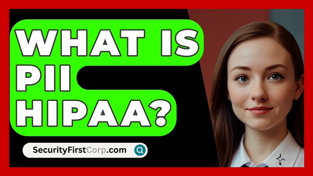 What Is PII HIPAA? - SecurityFirstCorp.com - YouTube