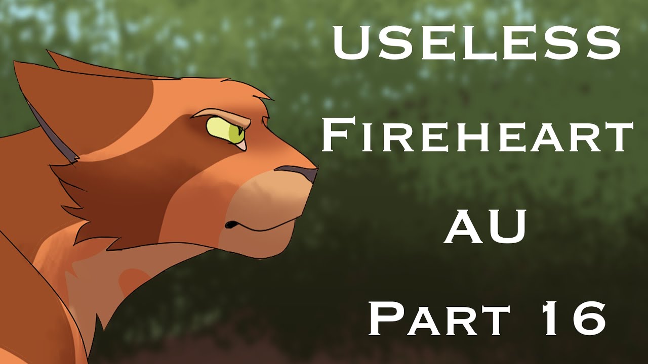 USELESS | Fireheart AU MAP | part 16 for @LuckyDoesStuff - YouTube