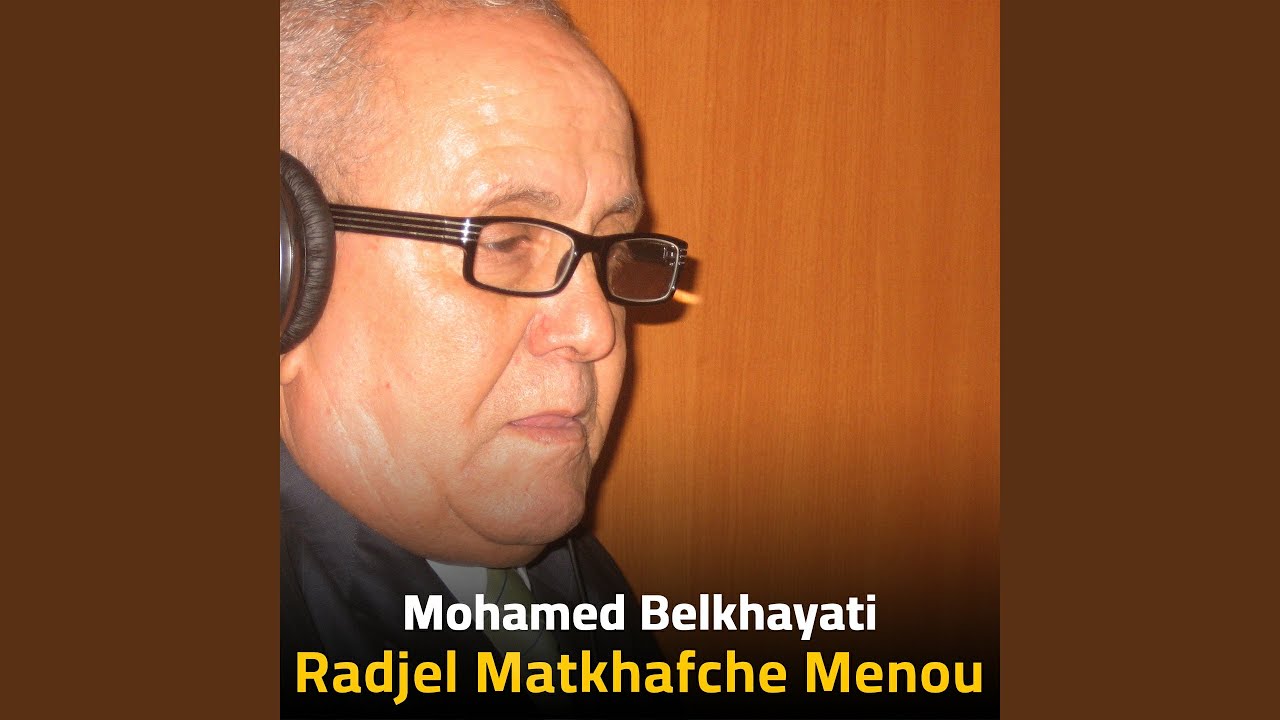 Radjel Matkhafche Menou - YouTube