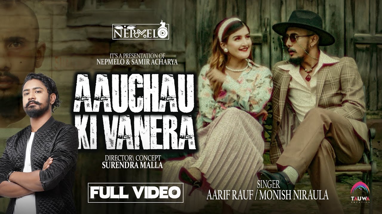 Aaauchau Ki Vanera|| Aarif Rauf ft. Anjan Thapa | Salina Khatri ...