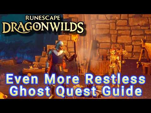 Even More Restless Ghost quest guide - RuneScape Dragonwilds