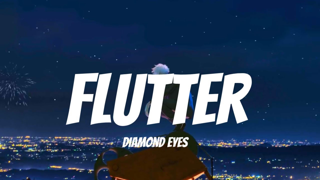 Diamond Eyes - Flutter (Lyrics) - YouTube