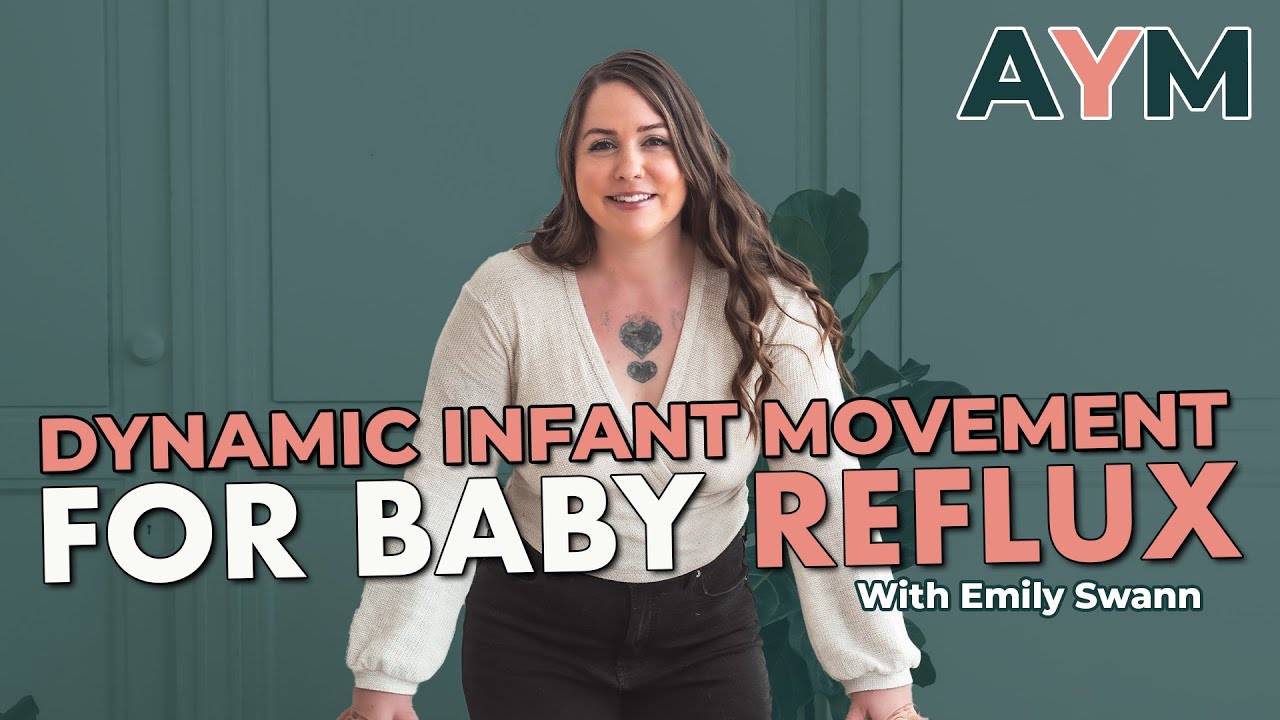 Dynamic Infant Movement For Baby Reflux with Emily Swann - YouTube