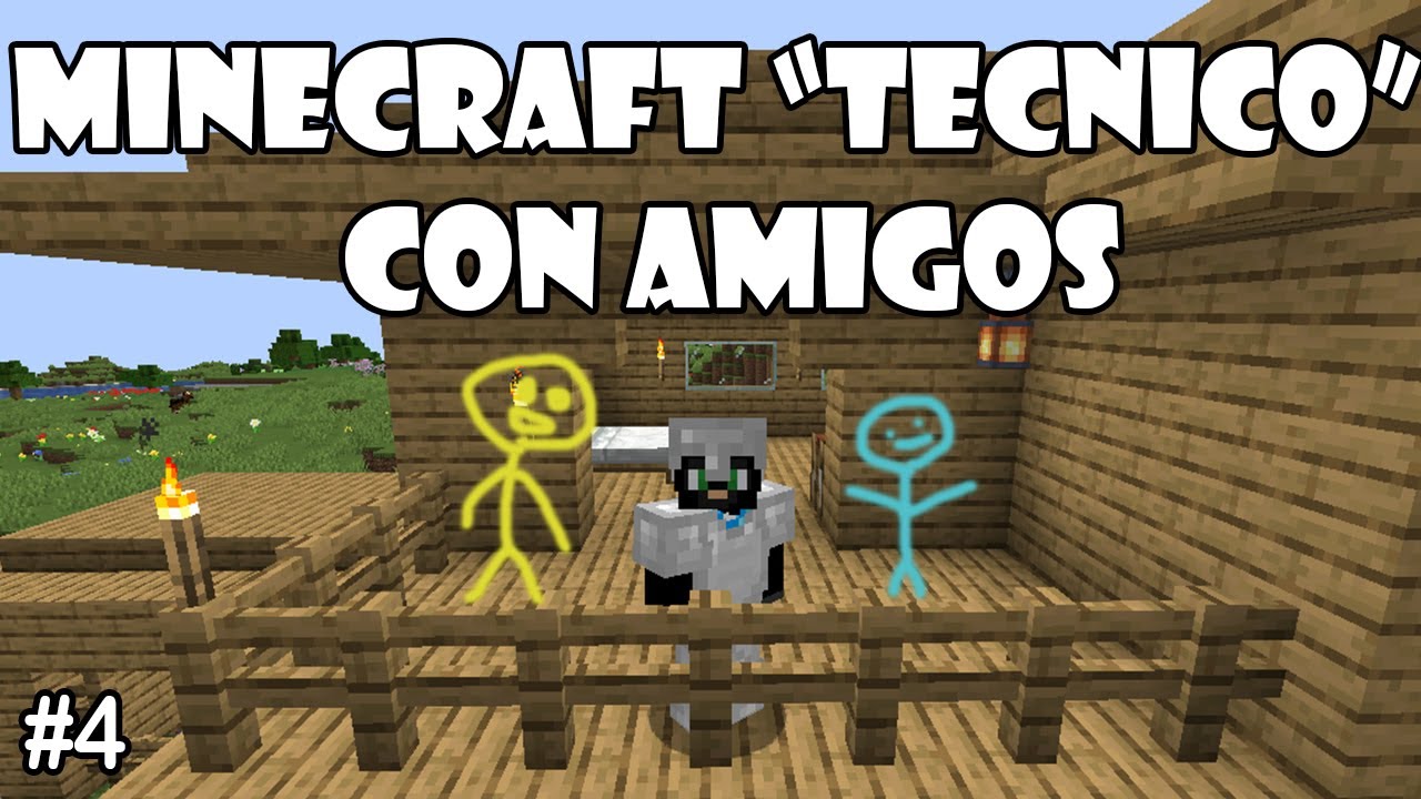 MINECRAFT TENICO (no técnico) CON LOS MUCHACHOS xd /-/ EP 4 - YouTube