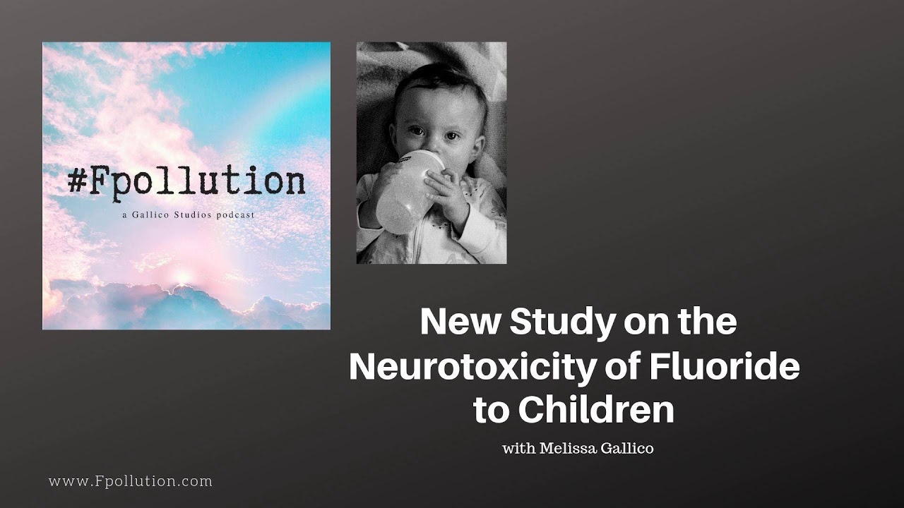 Ep9 #FPollution Podcast | New Study on Neurotoxicity of Fluoride on IQ ...