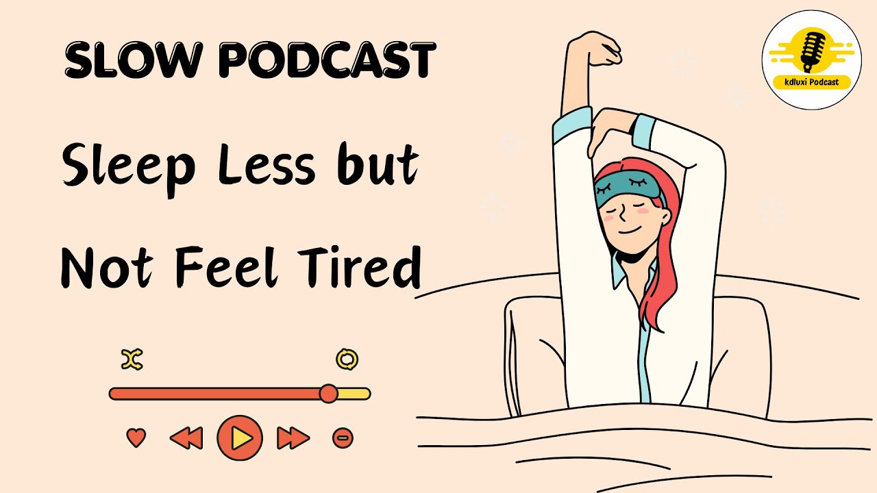Learn English Through Podcast: “Sleeping Less but Not Feeling Tired ...