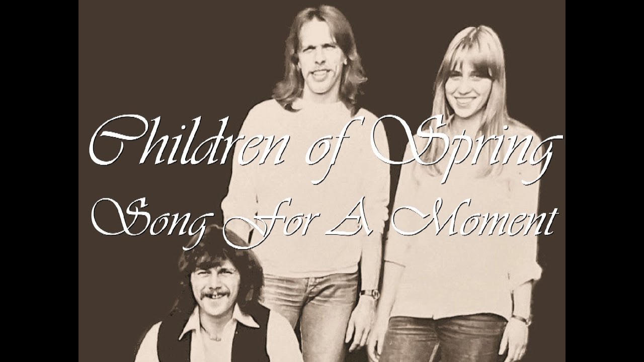 Children of Spring - Song For A Moment - YouTube