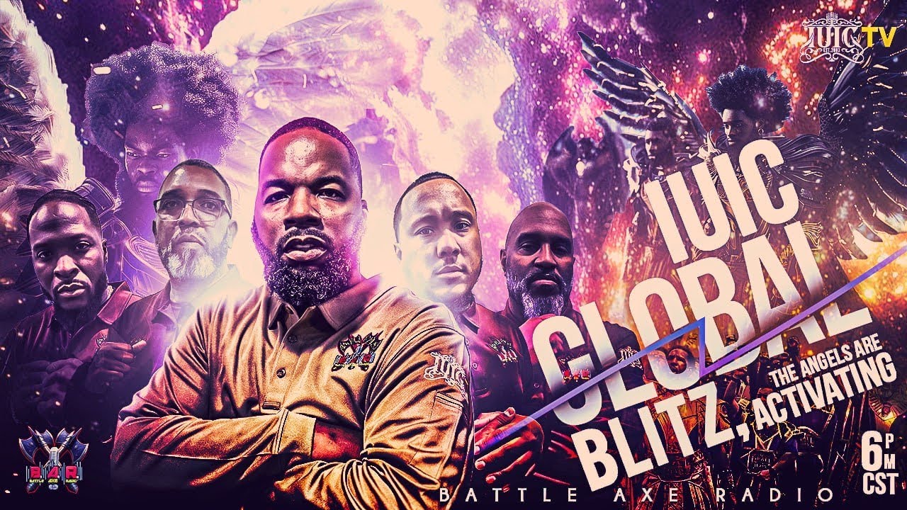 BATTLE AXE RADIO EP29: IUIC GLOBAL BLITZ, The Angels Are ACTIVATING ...