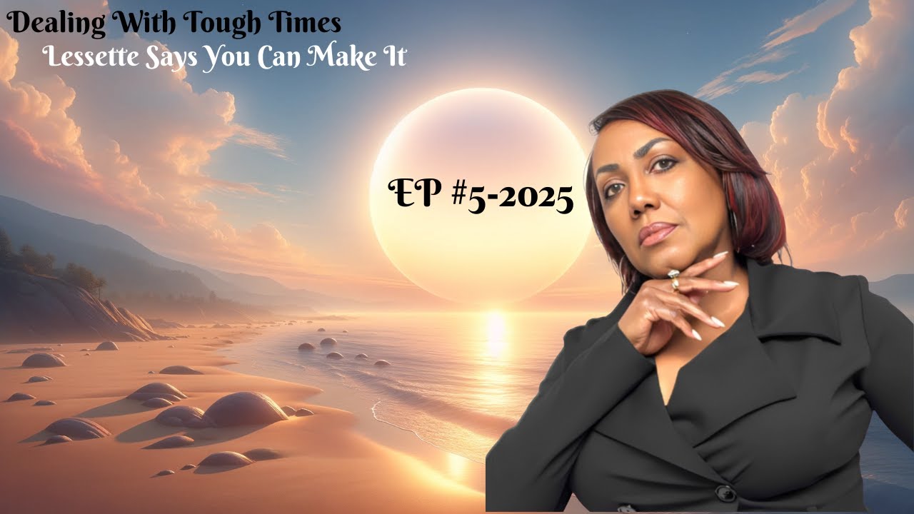 Dealing With Tough Times – Lessette Says You Can Make It | Live EP #5 ...